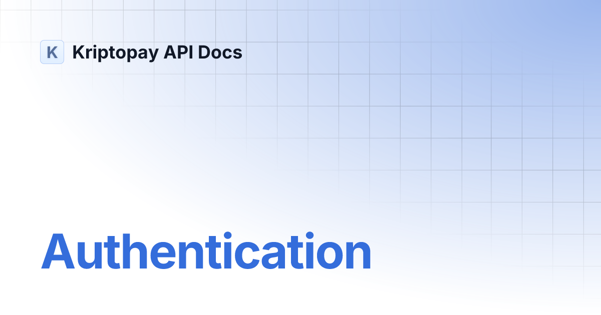 Authentication | Kriptopay API Docs